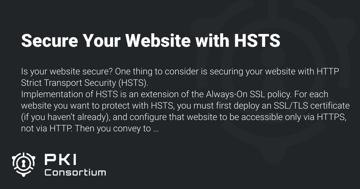 Secure Your Website with HSTS | PKI Consortium