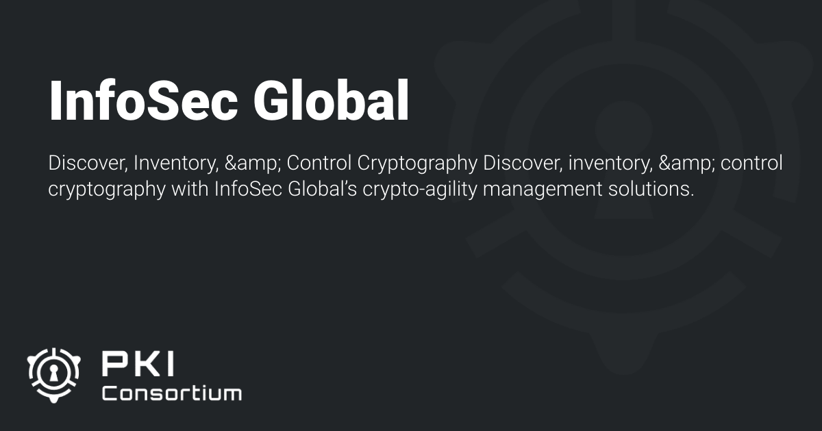 InfoSec Global | PKI Consortium