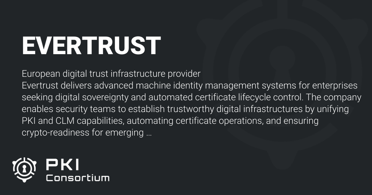 EVERTRUST | PKI Consortium