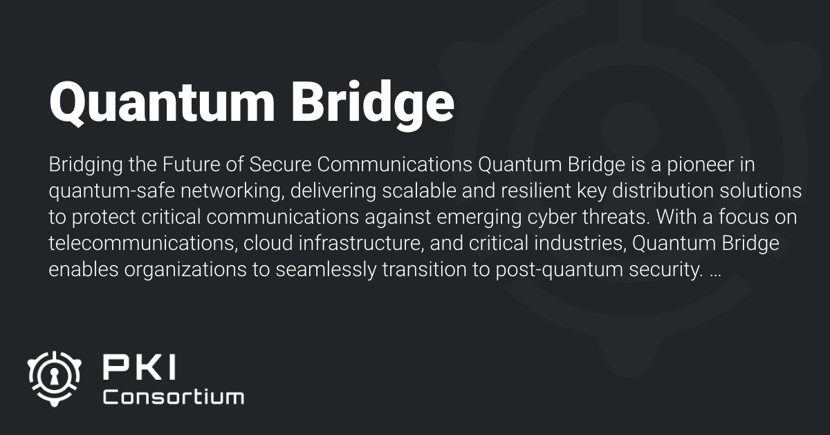 Quantum Bridge | PKI Consortium