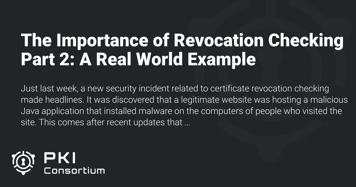 The Importance of Revocation Checking Part 2: A Real World Example ...