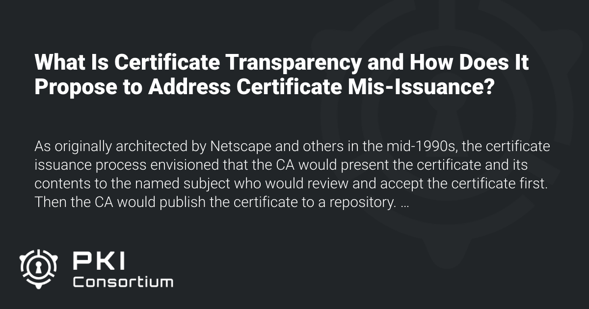 What Is Certificate Transparency and How Does It Propose to Address ...