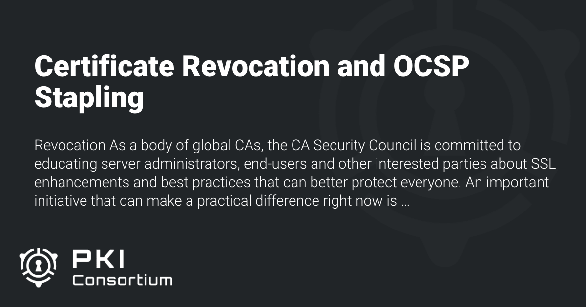 Certificate Revocation and OCSP Stapling | PKI Consortium
