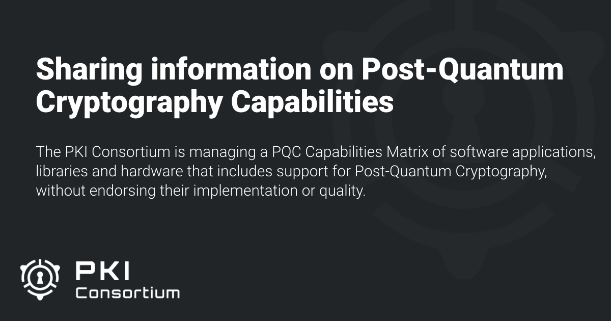Sharing information on Post-Quantum Cryptography Capabilities | PKI ...