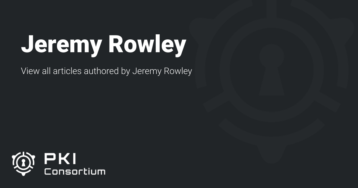 Jeremy Rowley | PKI Consortium