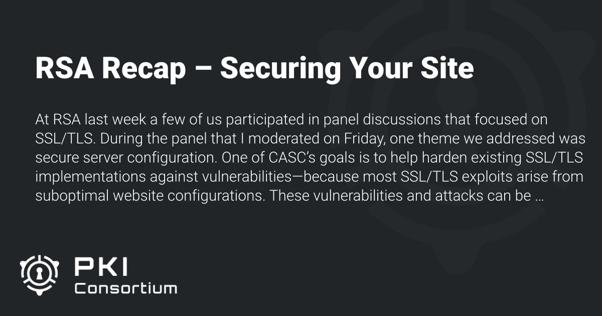 RSA Recap – Securing Your Site | PKI Consortium