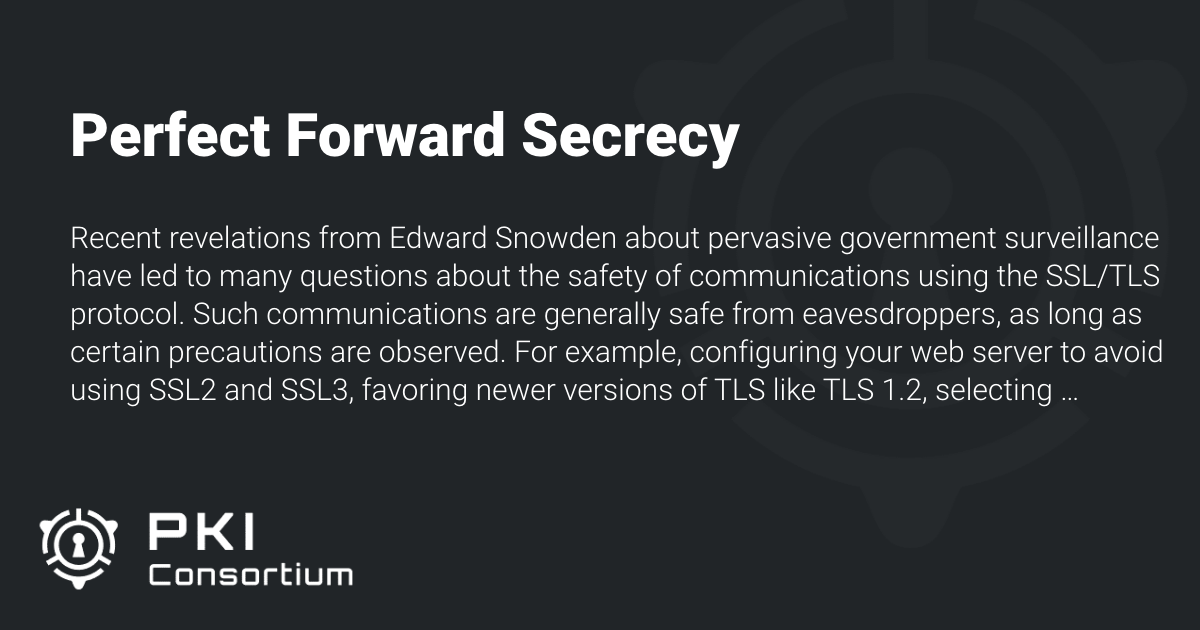 Perfect Forward Secrecy | PKI Consortium