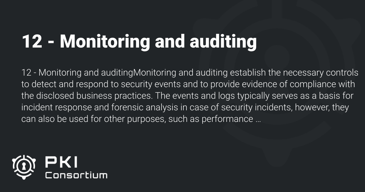 12 - Monitoring and auditing | PKI Consortium