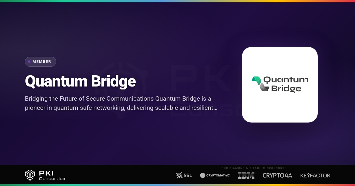 Quantum Bridge | PKI Consortium